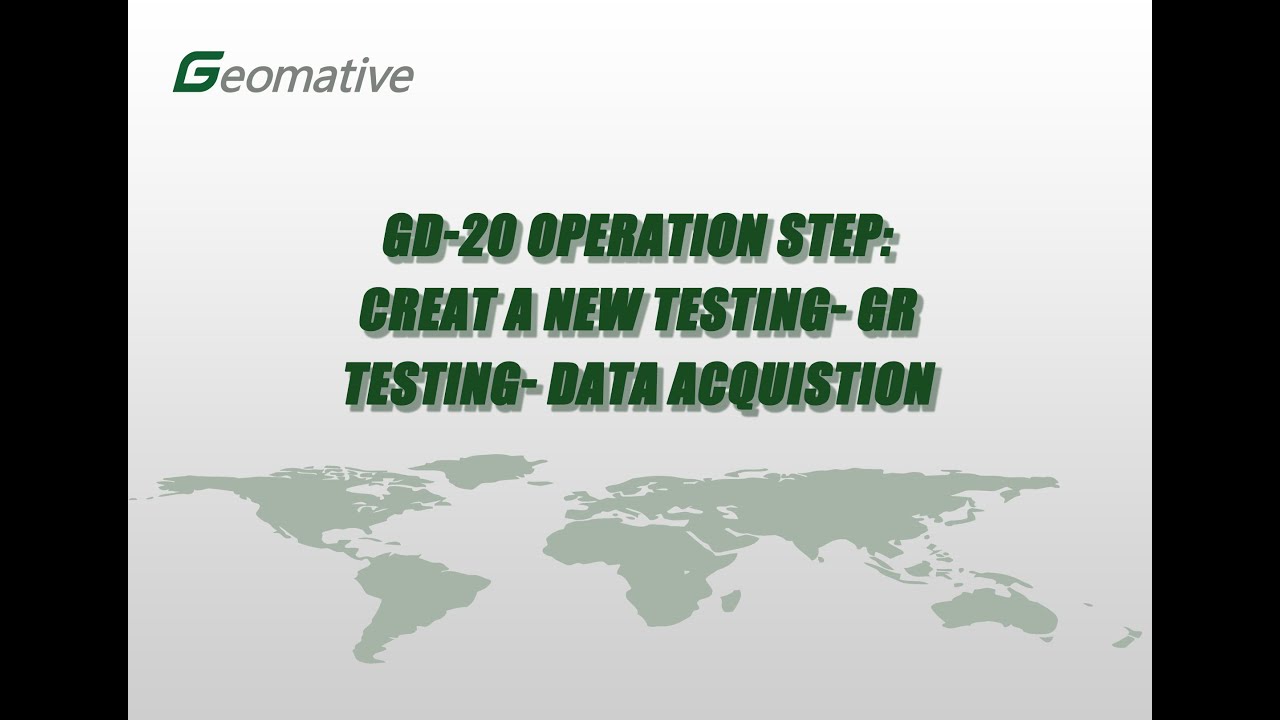 GD-20 Operation Step: Creat a new testing- Gr testing- data acquistion ...