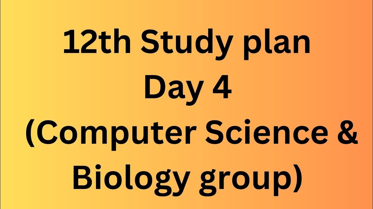 12th Study plan Day 4(computer Science & Biology) - YouTube