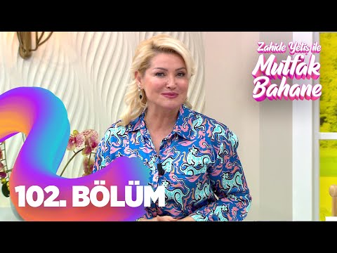 Zahide Yetiş İle Mutfak Bahane 102. Bölüm