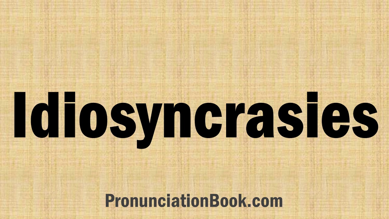 How to Pronounce Idiosyncrasies - YouTube