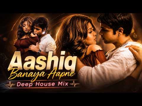 Aashiq Banaya Aapne - Recreation Cover | Himesh Reshammiya Song | Deep House Version