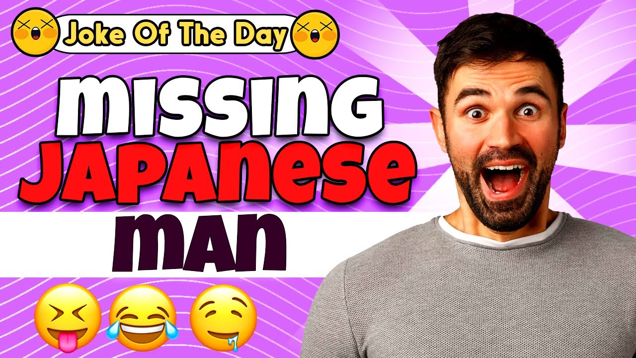 Dirty Joke–Missing Japanese Man–Jokes Today - YouTube