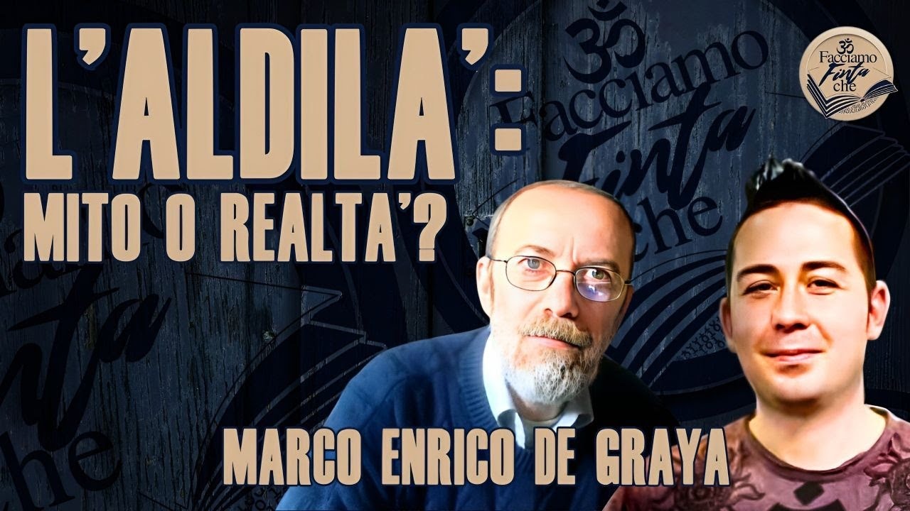 L'ALDILÀ: MITO O REALTÀ? con MARCO ENRICO DE GRAYA - YouTube