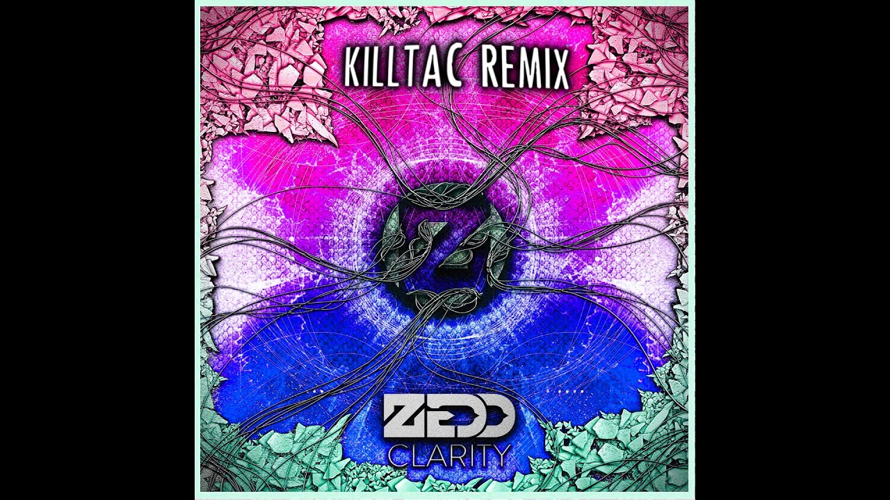 Zedd - Clarity (Feat. Foxes) (Killtac Remix) - YouTube Music