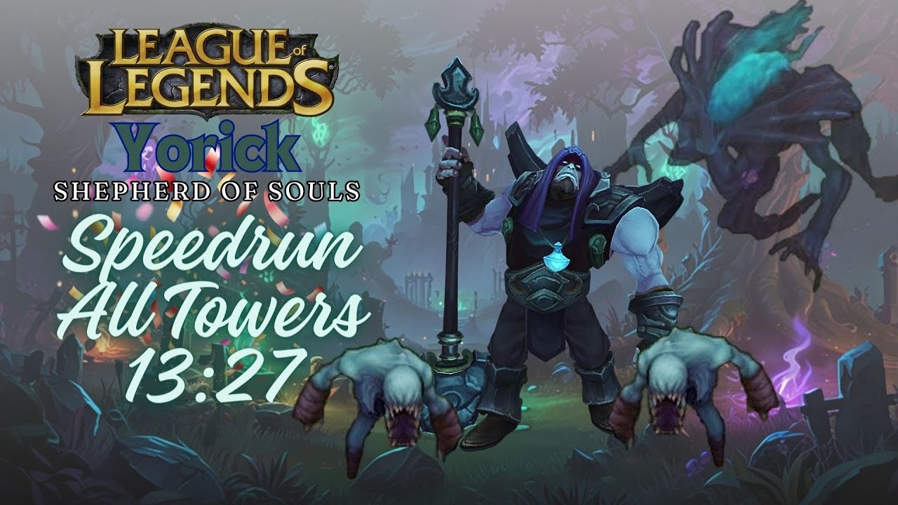 Yorick All Towers Speed Run - League of Legends [13:27] - YouTube