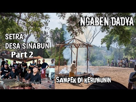 PART 2 ‼️ NGABEN DADYA DESA SINABUN ( SETRA ) - YouTube