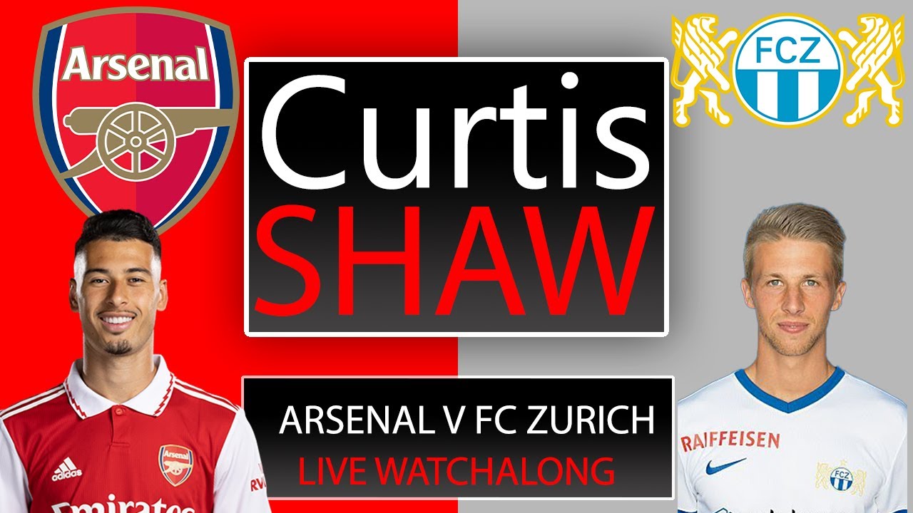 Arsenal V FC Zurich Live Watch Along (Curtis Shaw TV) - YouTube