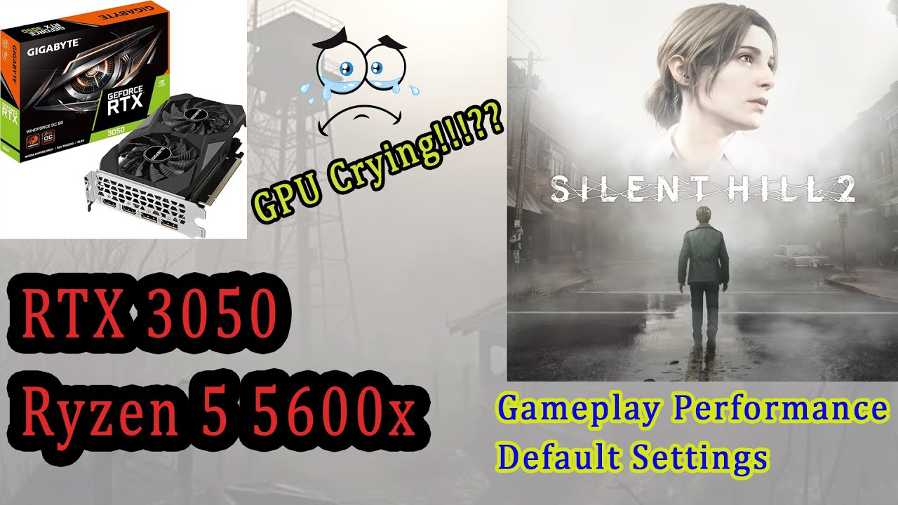RTX 3050 Ryzen 5 5600x Silent Hill 2 High Settings (Default) - YouTube