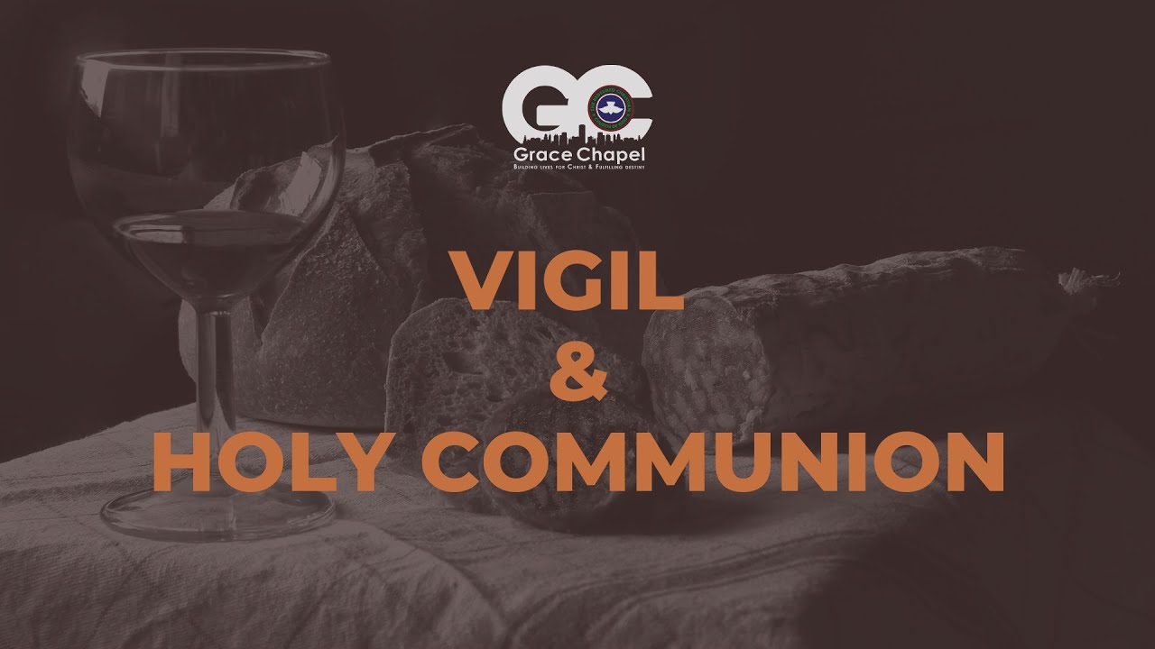 Vigil and Holy Communion Service | RCCG Grace Chapel Dec 6th, 2024 ...