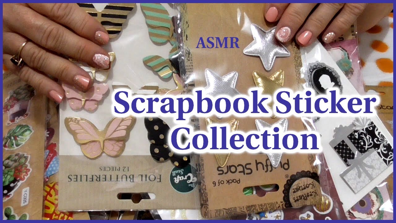 ASMR ~ SCRAPBOOK STICKER COLLECTION - YouTube