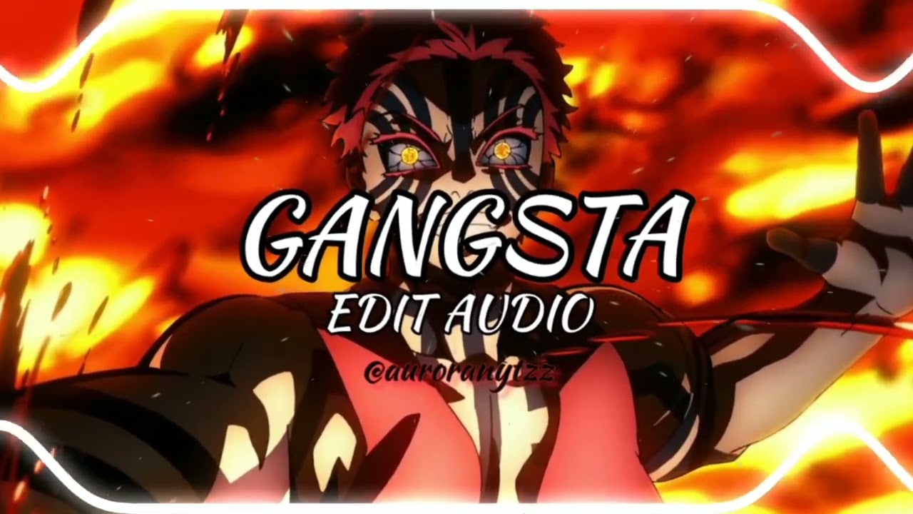 Gangsta - Edit Audio ( Aurora Nytzz ) - YouTube