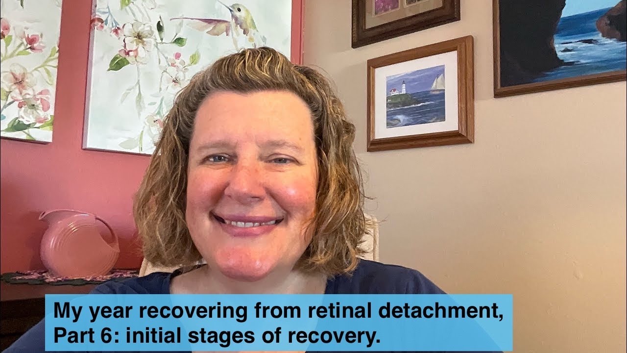 My year recovering from retinal detachment, part 6: Initial stage of ...