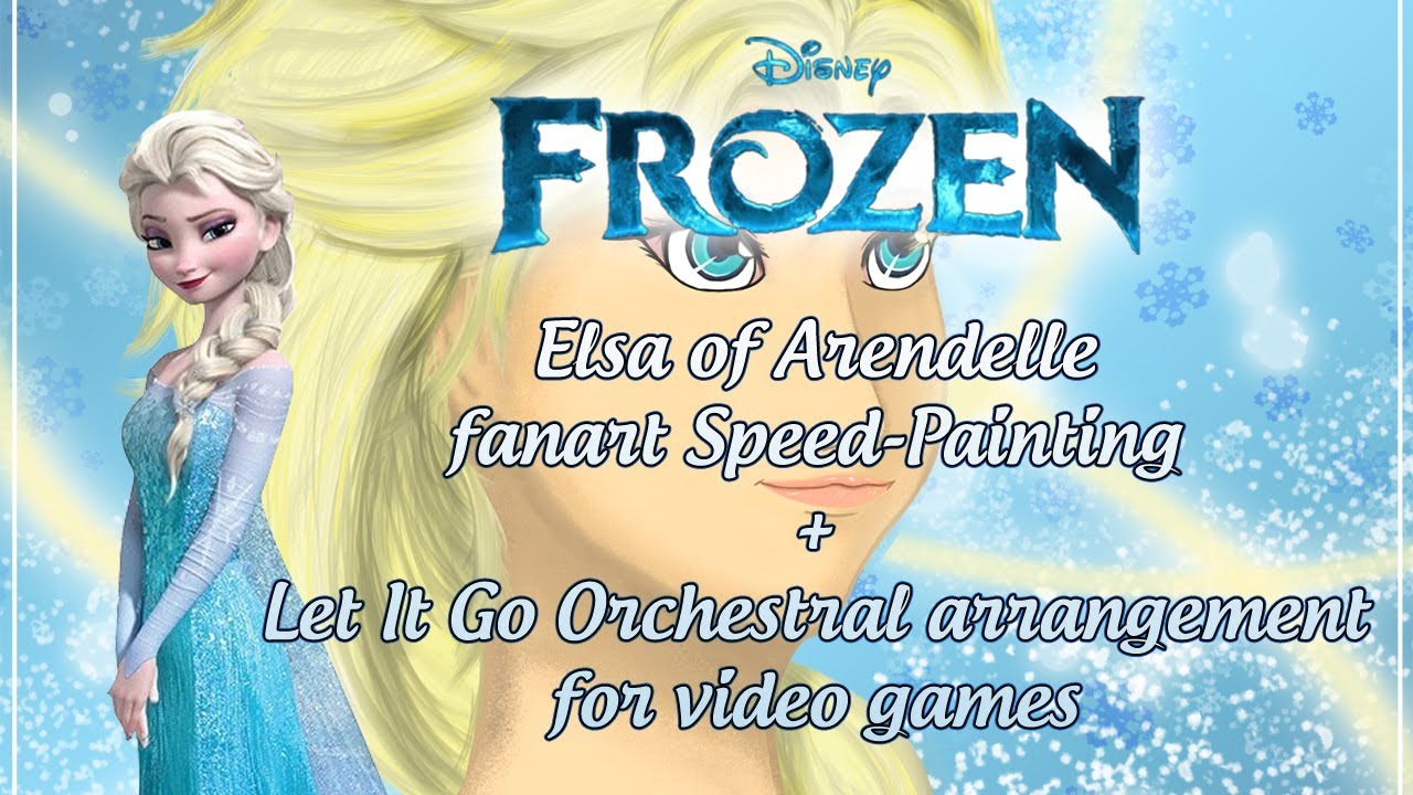 Let It Go Orchestral arrangement Speed Painting Elsa of Arendelle - YouTube