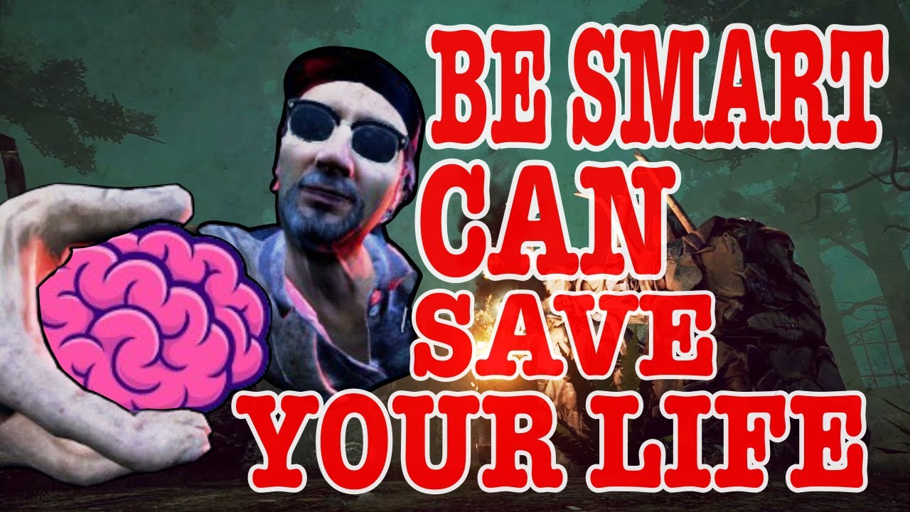 BE SMART CAN SAVE YOUR LIFE // SURVIVOR GAMEPLAY // DEAD BY DAYLIGHT ...