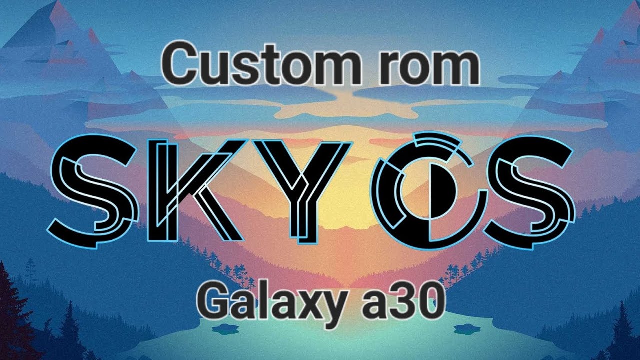 Galaxy a30 Rom SkyOS - YouTube
