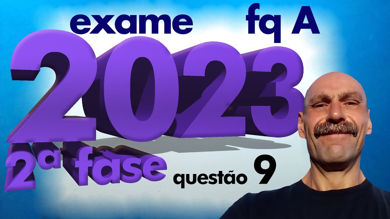 resolução do exame fq A 11 2023 2ª fase (questão 9) - YouTube