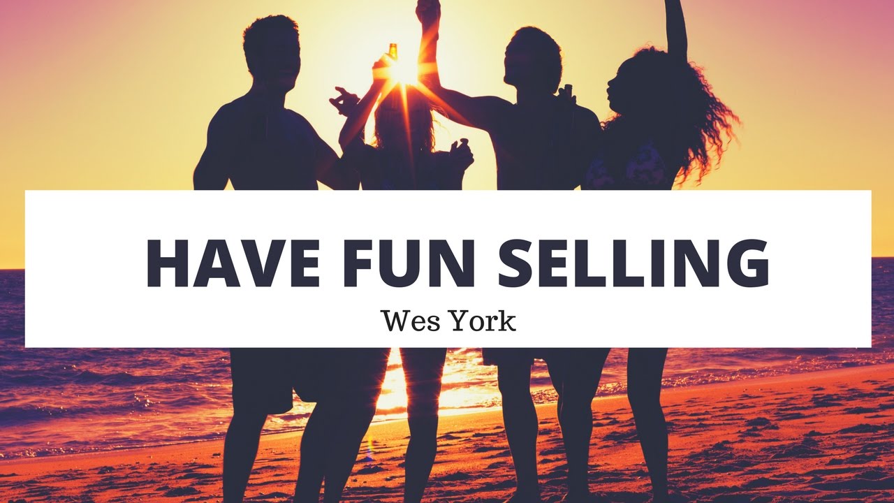 Have Fun Selling - YouTube