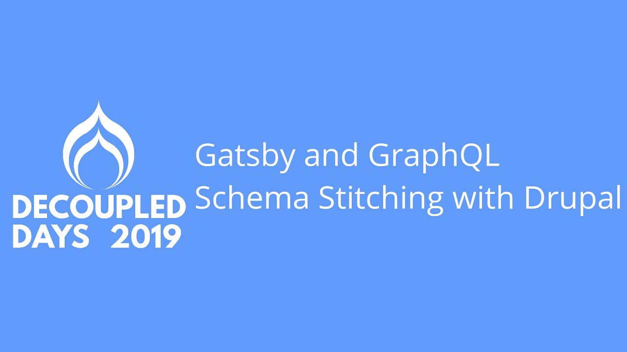 Gatsby and GraphQL Schema Stitching with Drupal - YouTube