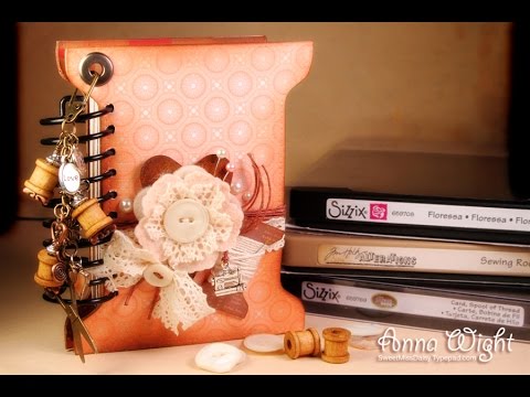 Spool of Thread Journal - Sizzix Design Team Project - YouTube