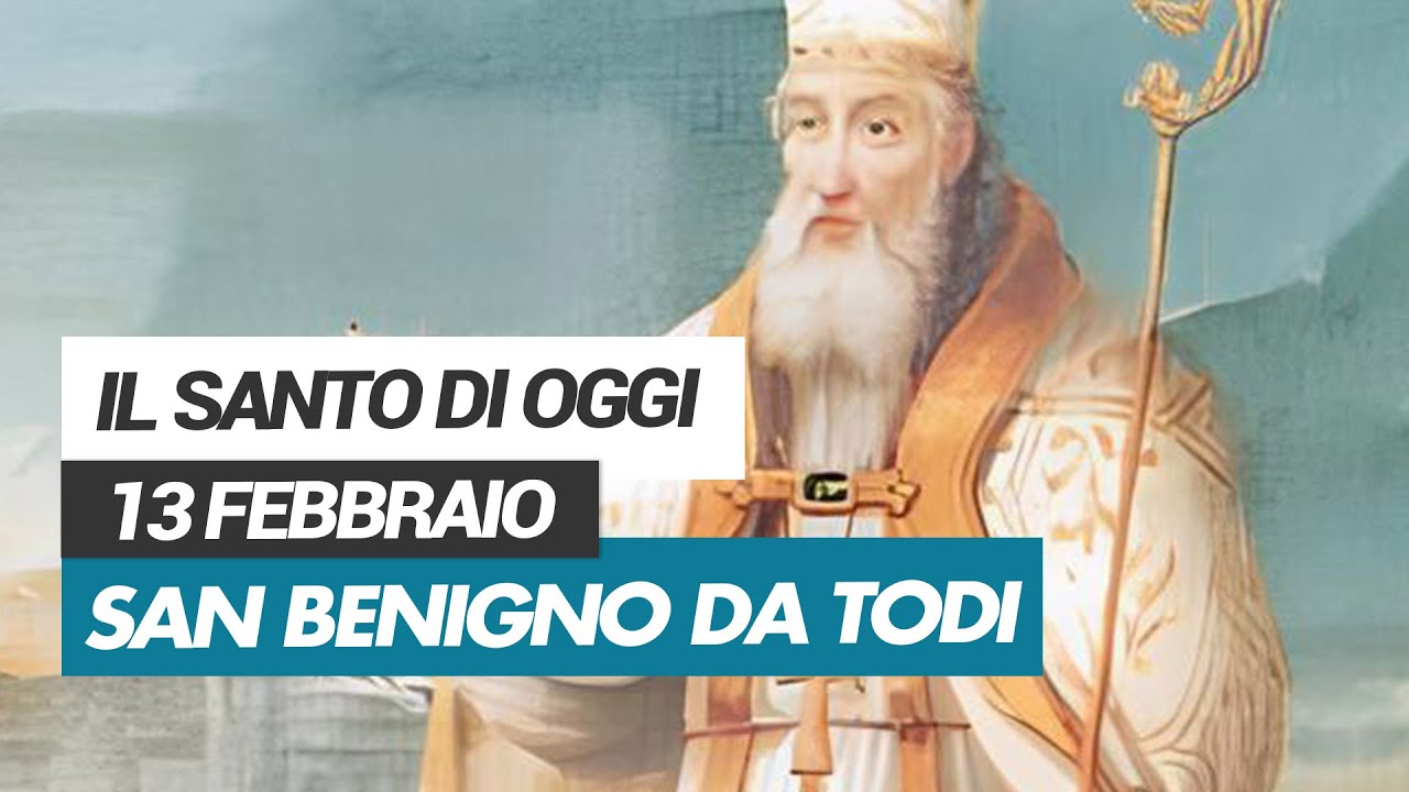 Affidati all'intercessione del Santo di oggi 13 Febbraio - San Benigno ...