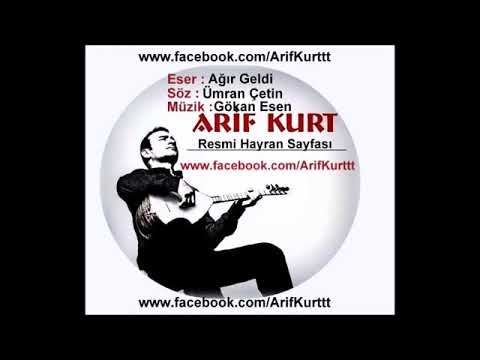 Arif Kurt - Ağır Geldi