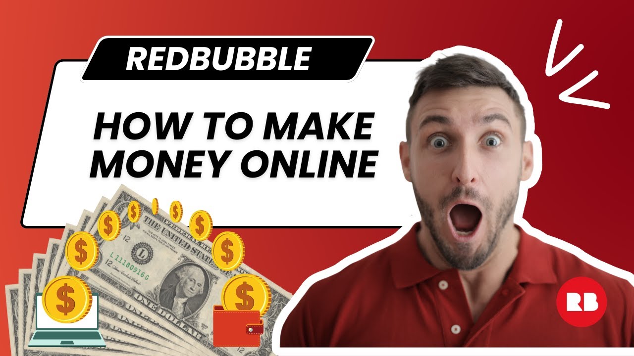 How to Make Money on Redbubble: Tips and Tricks | Monetize Your Skills ...