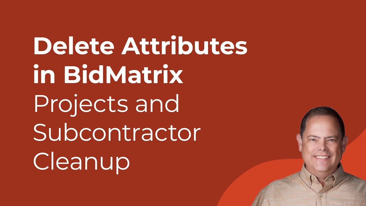 How to Delete Attributes in BidMatrix: Projects and Subcontractor ...