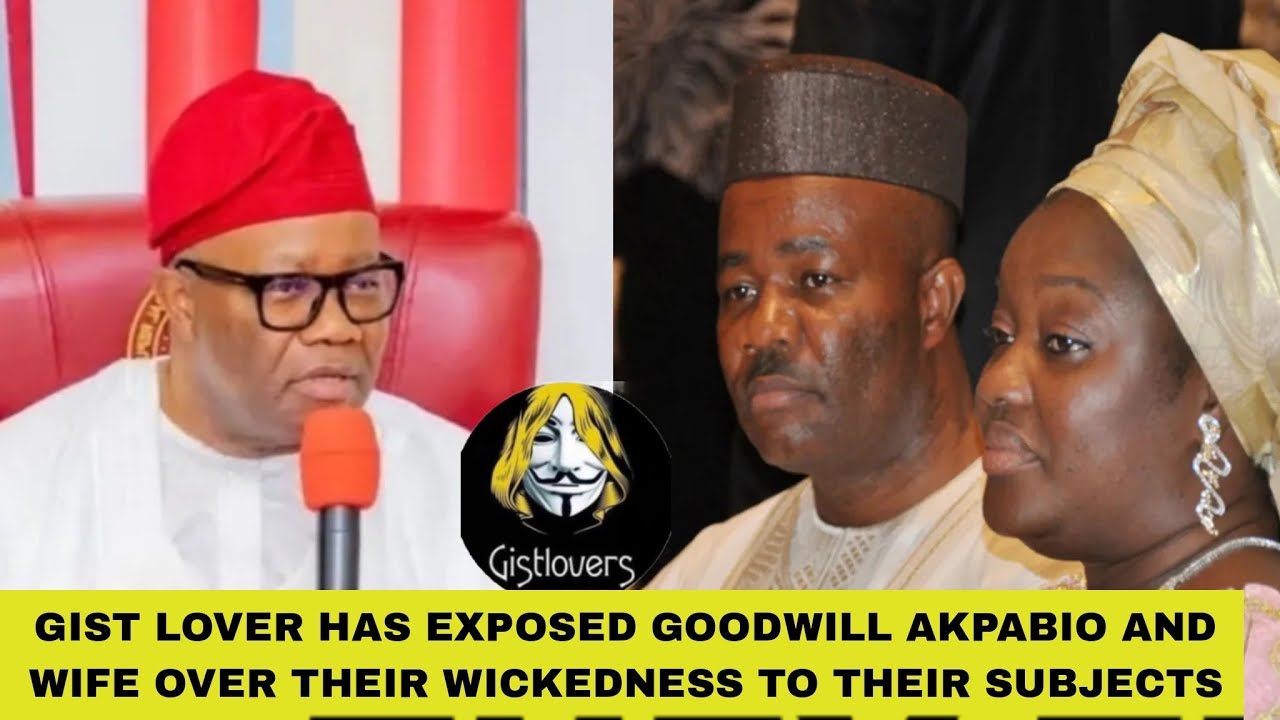 GIST LOVER HAS EXPOSED DEEP SECRETS OF GOODWILL AKPABIO & WIFE PLUS ...