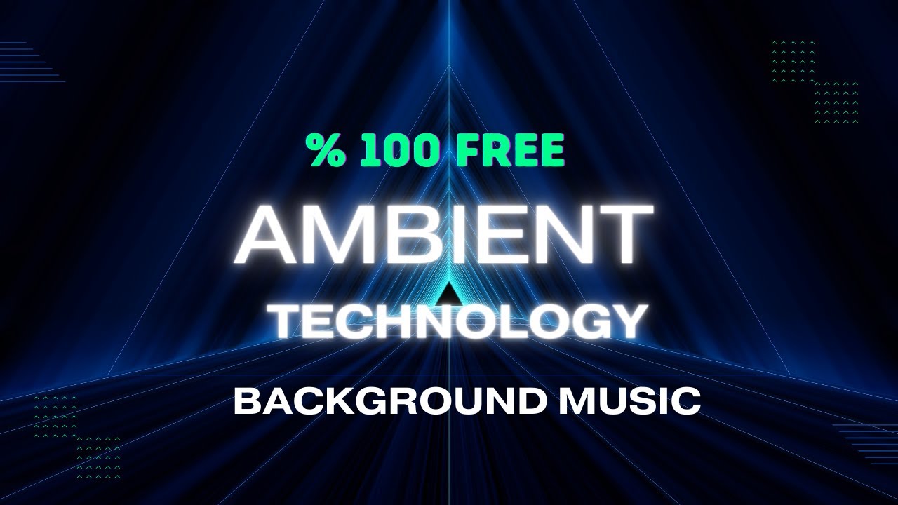 %100 Free Ambient Technology Background Music - YouTube