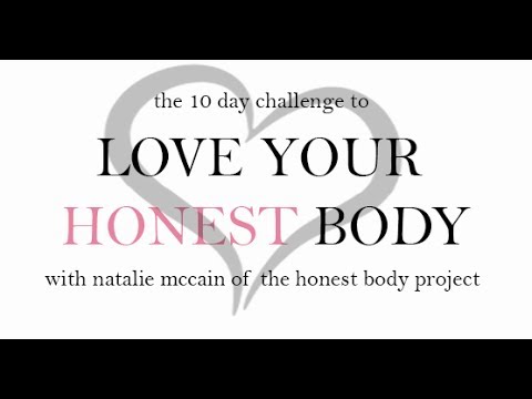 10 Day Love Your Honest Body Challenge - YouTube