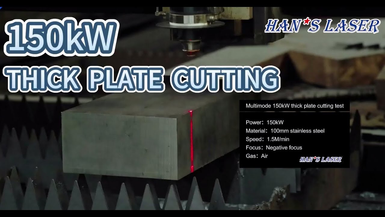 150kW Ultra-high Power Thick Plate Cutting | Han's Laser Fiber Laser ...