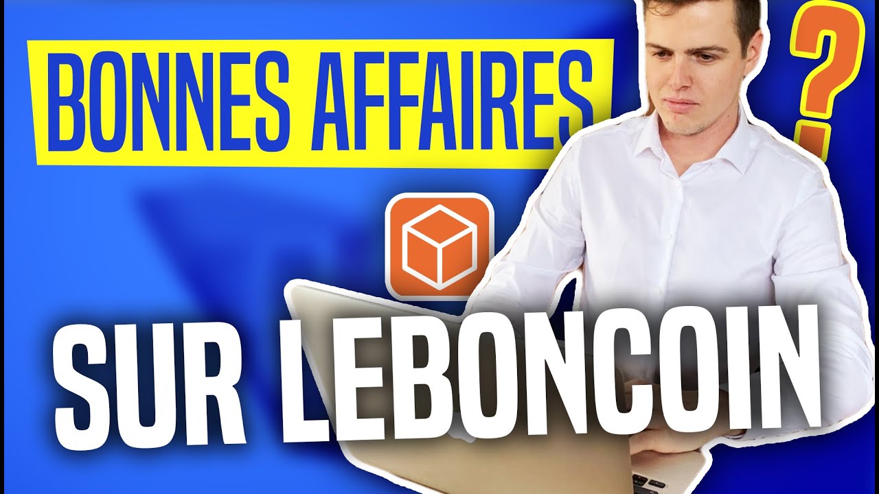 Comment trouver des BONNES AFFAIRES sur LE BON COIN - YouTube