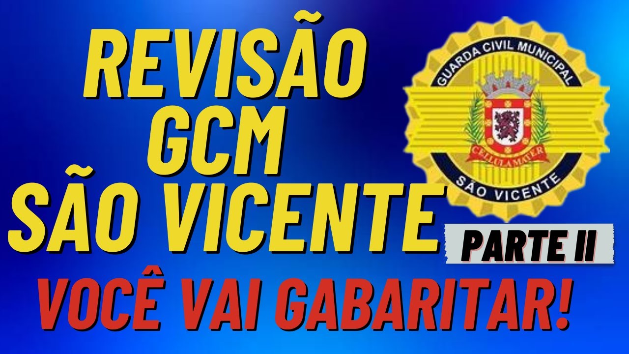 Revisão Final GCM São Vicente Parte II - YouTube
