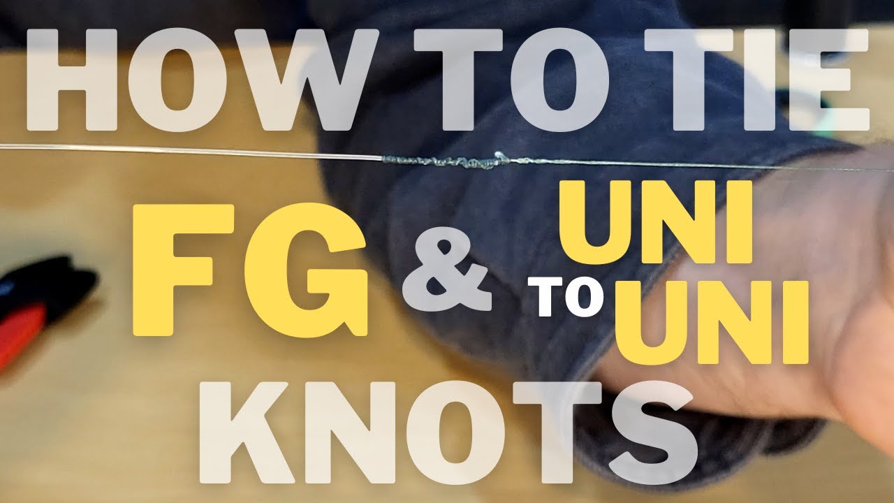 Fishing Knots: How to tie FG knot & Double Uni - YouTube