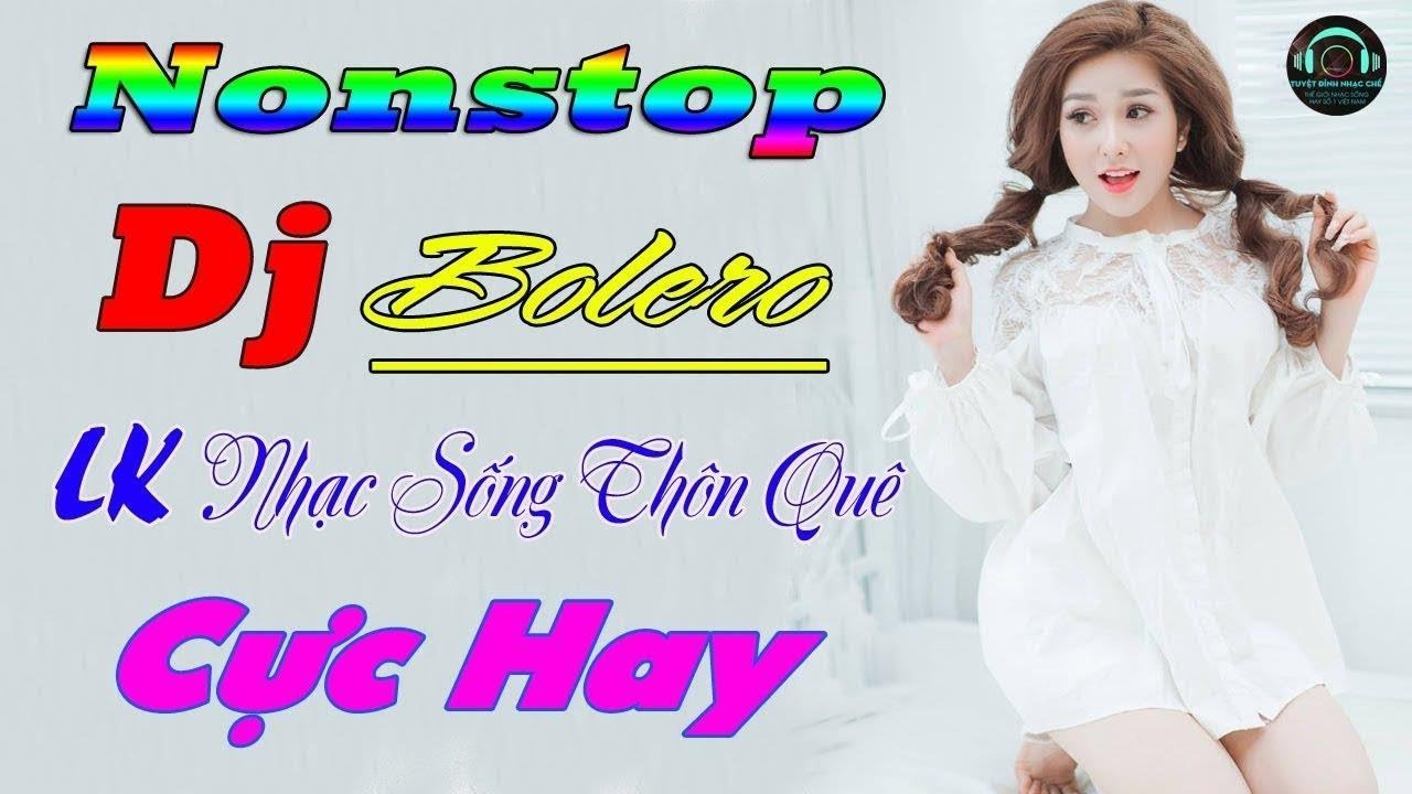 Nonstop Bolero Remix 2019 - LK Nhạc Sống Vàng Remix Cực Phiêu - Nhạc ...