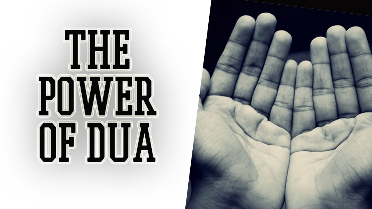 THE POWER OF DUA - YouTube