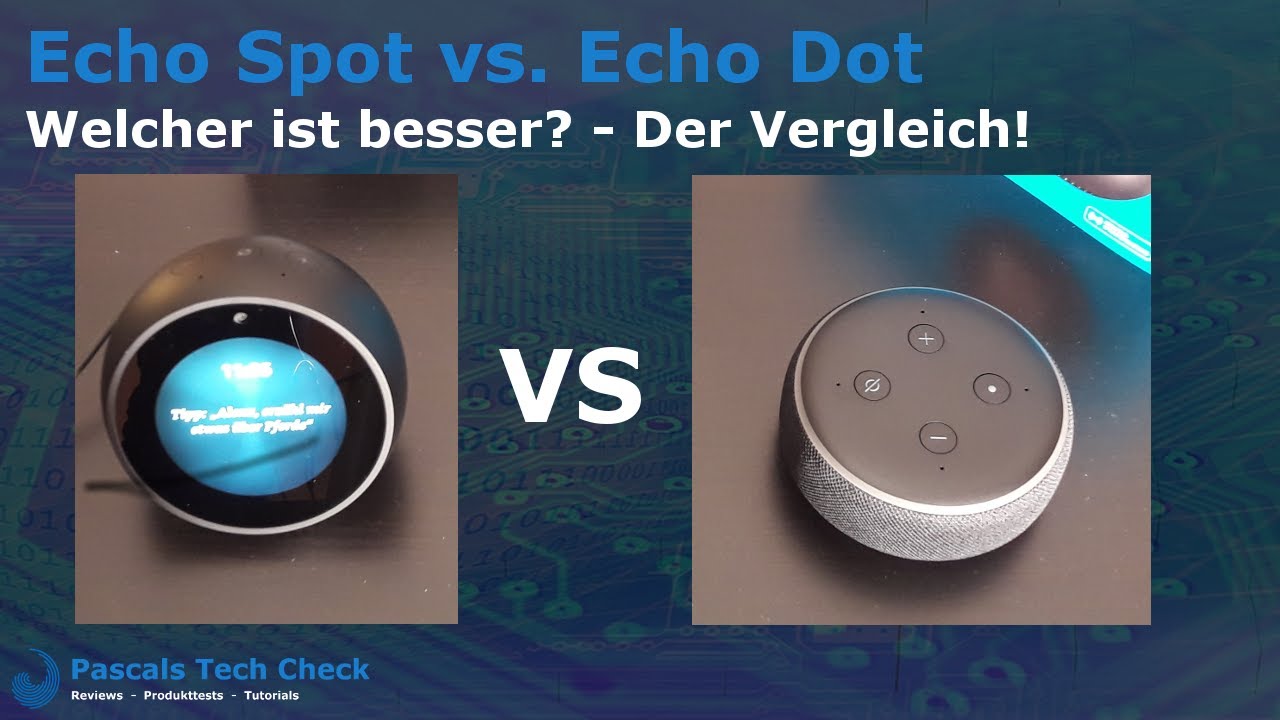 Amazon Echo Spot vs. Echo Dot – Welcher ist besser? - YouTube