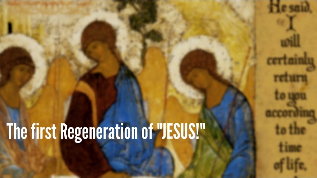 "JESUS" & REGENERATION - YouTube