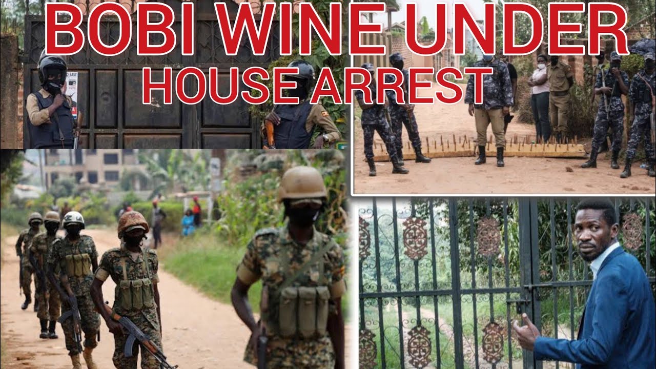 BOBI WINE UNDER HOUSE ARREST AND HIS FAMILY IN DANGER - YouTube