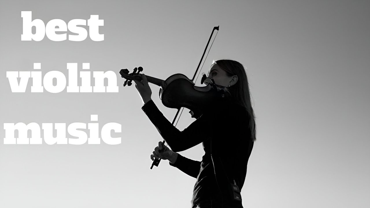 best violin beautiful music . most 19 classical violin music - YouTube