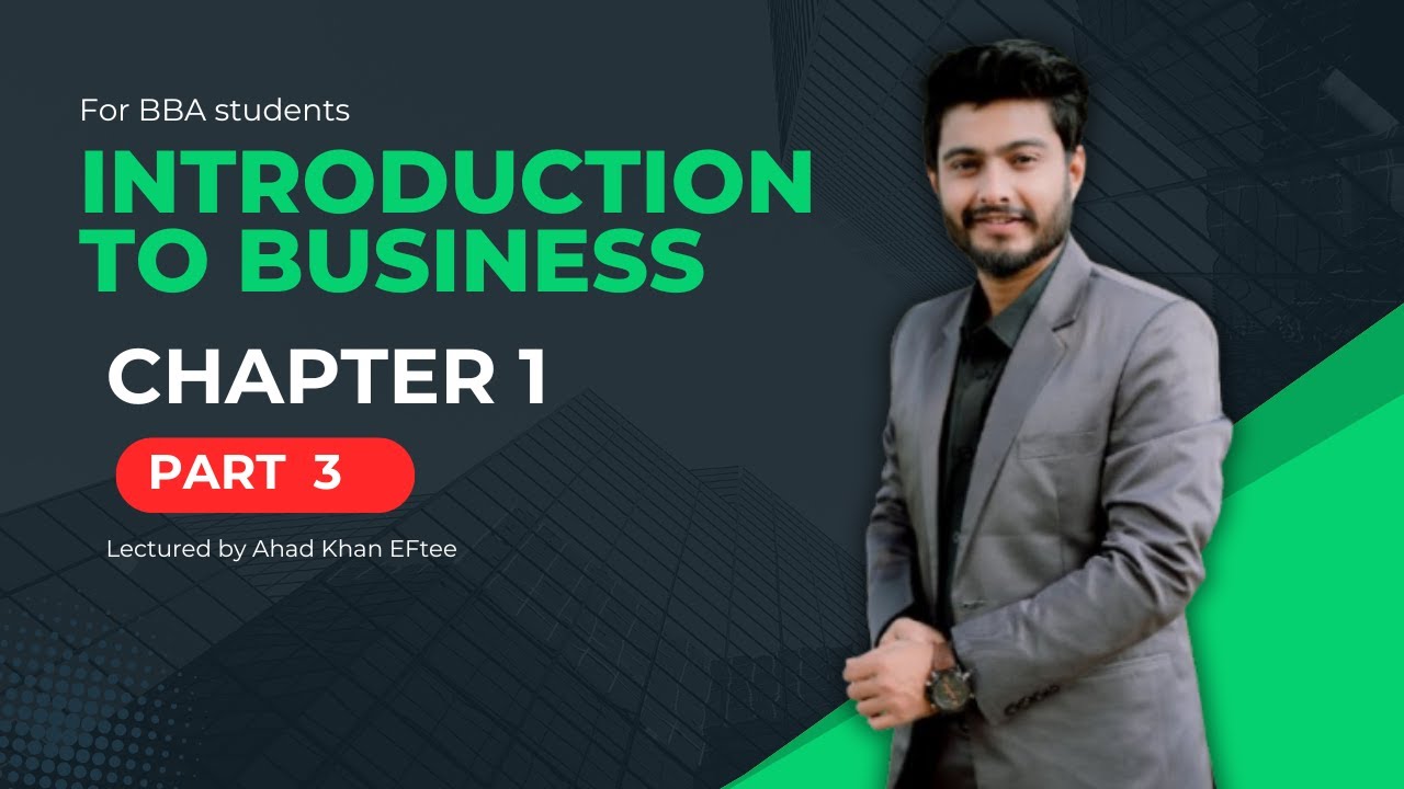 Introduction to Business | BBA 1st Year | Chapter 1 (Part 03) - YouTube