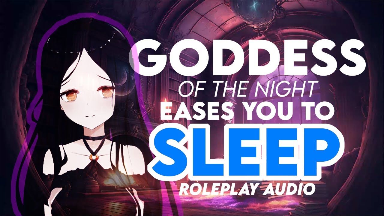 The Goddess of Night Eases You To Sleep [F4A] [Sleep Aid] [Fantasy ...