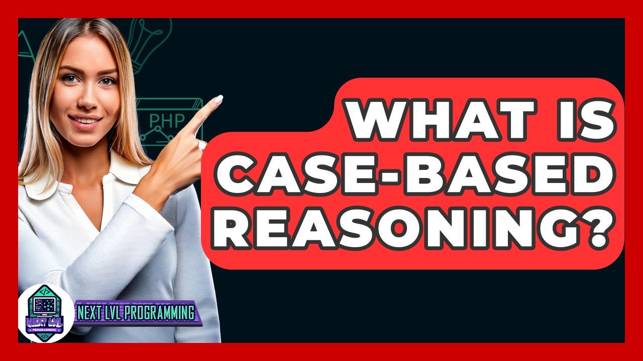What Is Case-Based Reasoning? - Next LVL Programming - YouTube