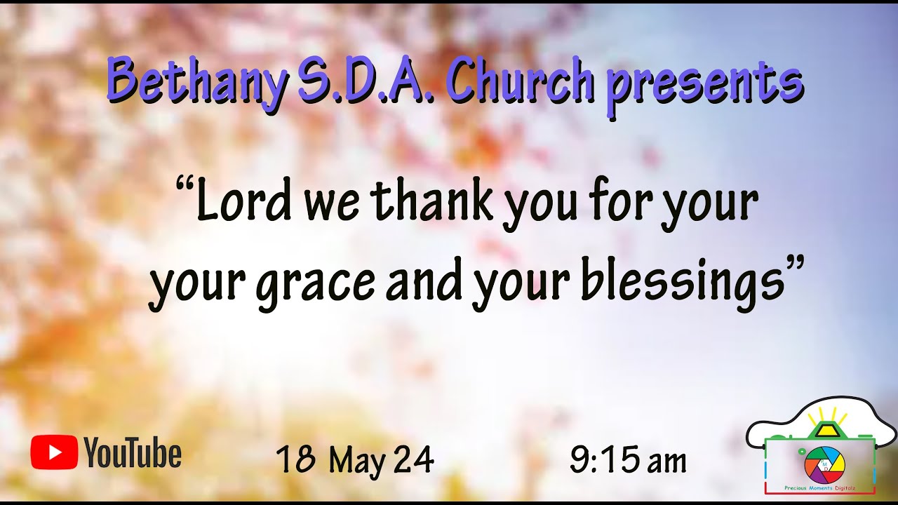Bethany S.D.A Church "Lord We Thank You for Your Grace & Your Blessings ...