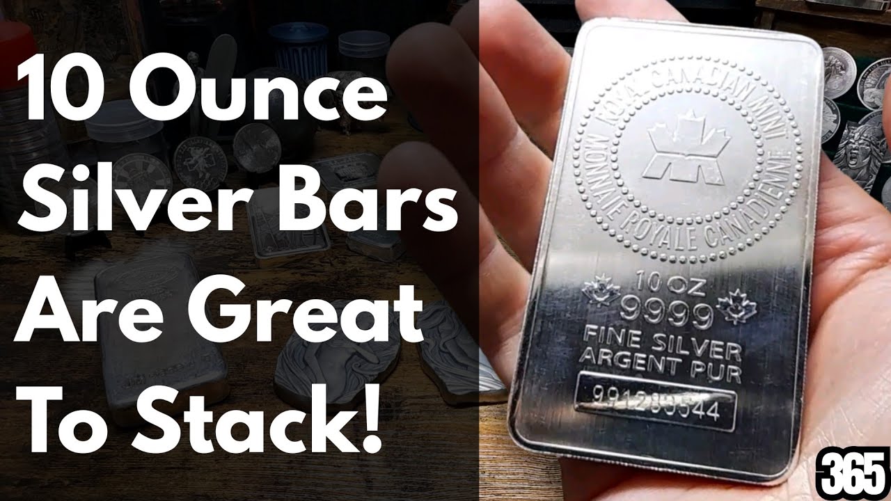 10 Ounce Silver Bars Are Great For Stacking! - YouTube