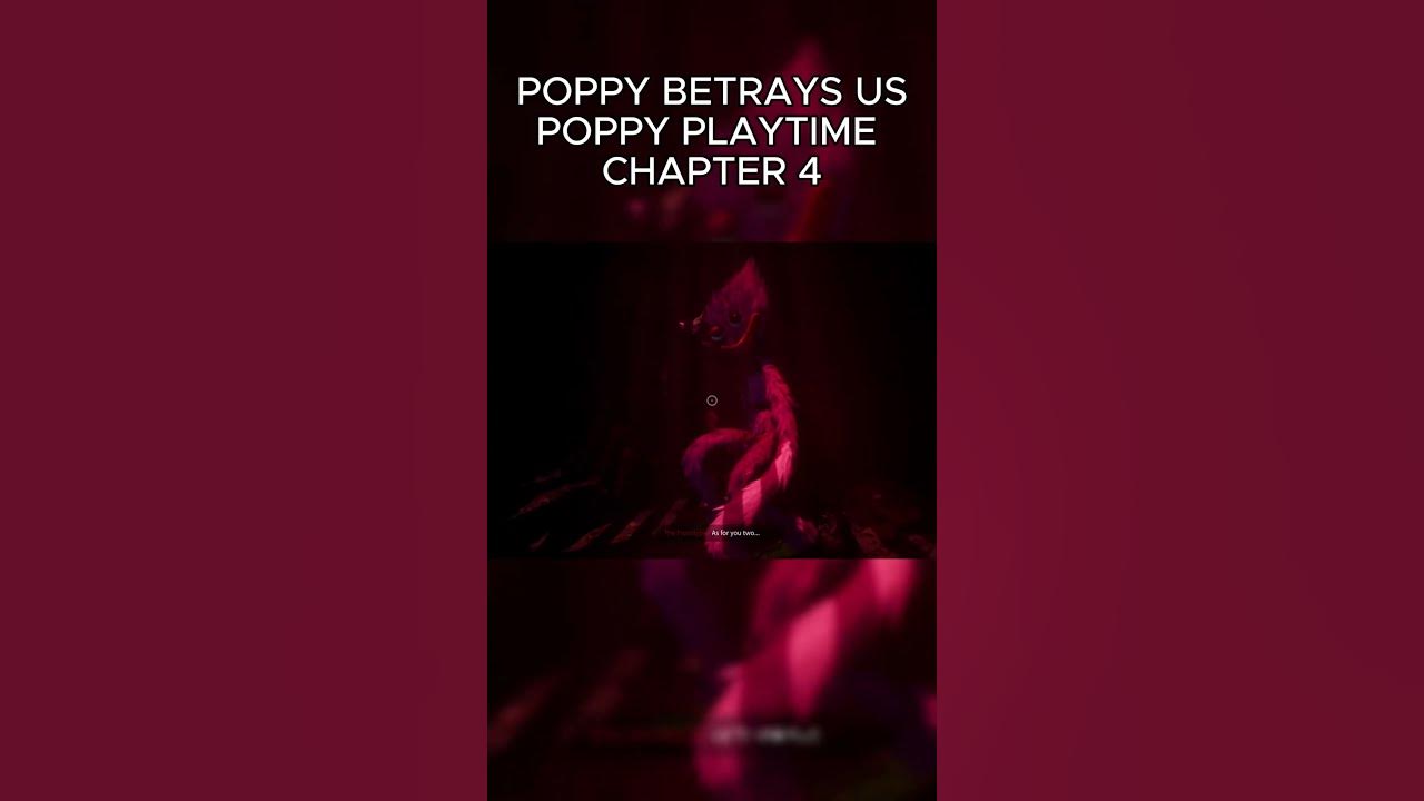 POPPY BETRAYS US | POPPY PLAYTIME CHAPTER 4 #poppyplaytimechapter4 #doey #poppy #poppyplay - YouTube