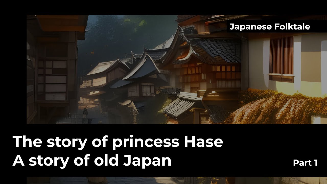 Japanese Folktale: The story of princess Hase. Part 1 | Free Audiobook ...