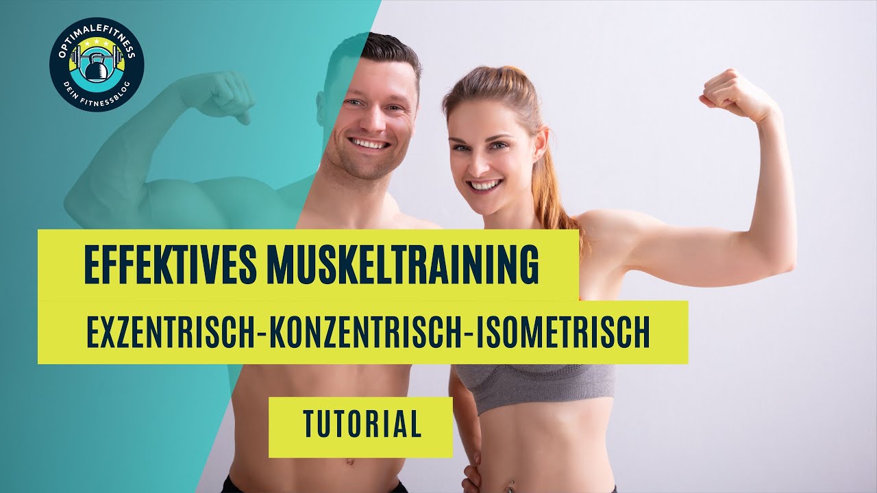 Effektives Muskeltraining- exzentrisch - konzentrisch - isometrisch ...