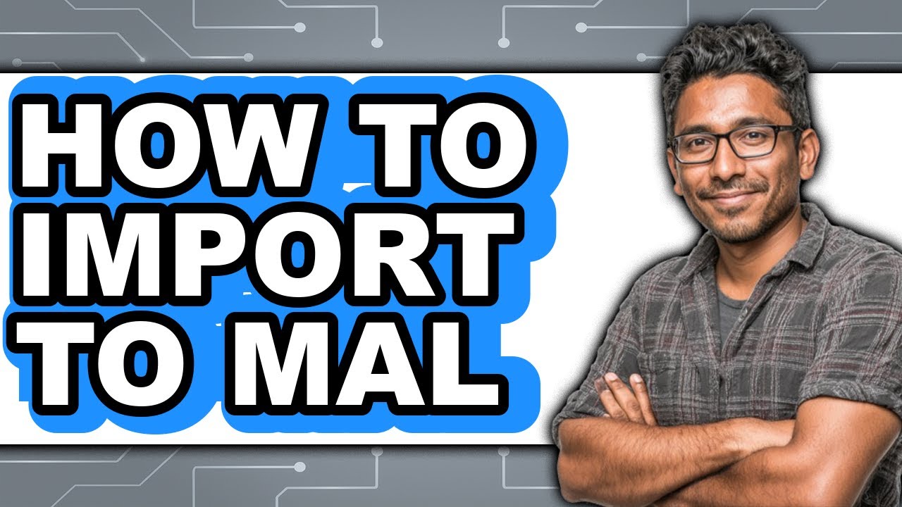 How to Import to MAL (Updated) - YouTube