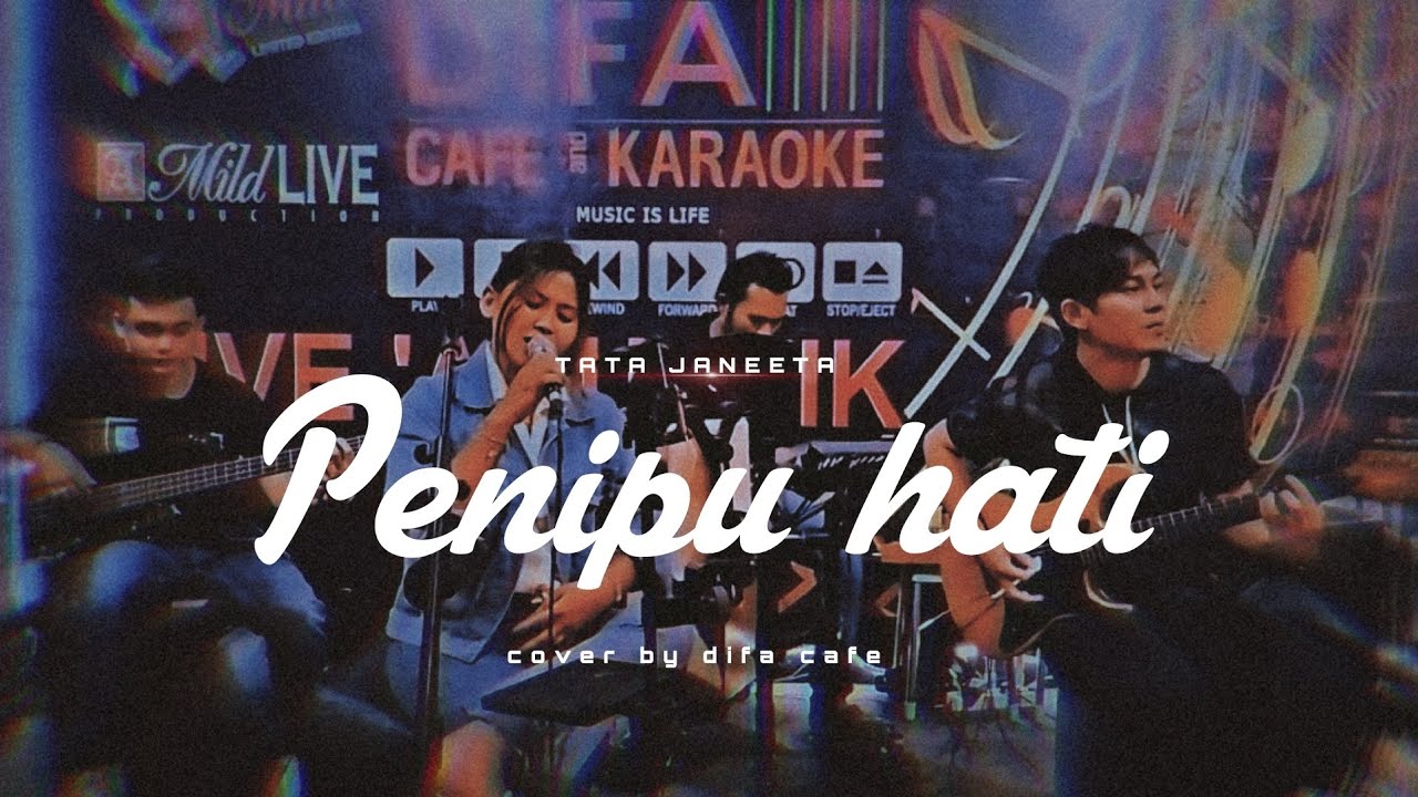 PENIPU HATI - TATA JANEETA ( COVER ) LIVE MUSIC BY DIFA CAFE - YouTube